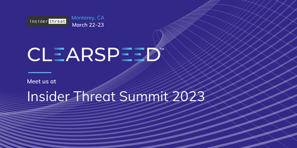 Meet Clearspeed at Insider Threat Summit